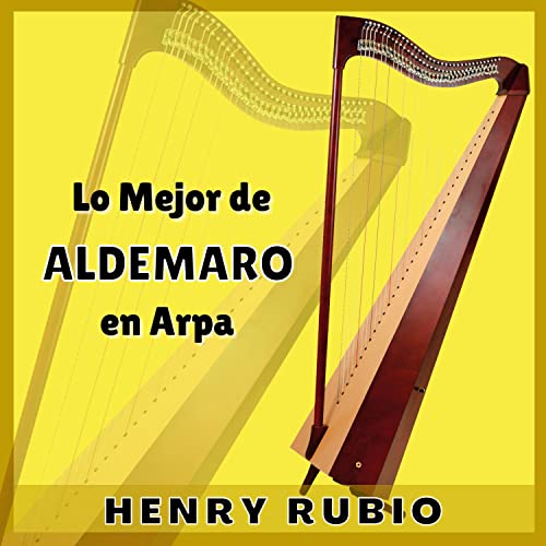 Play Lo Mejor de Aldemaro en Arpa by Henry Rubio on Amazon Music