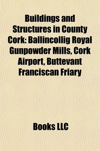 Buildings and Structures in County Cork: Ballincollig Royal Gunpowder ...