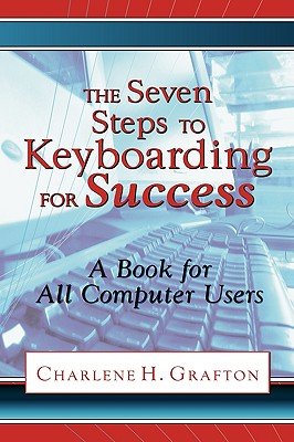 The Seven Steps to Keyboarding for Success (A Book for All Computer ...
