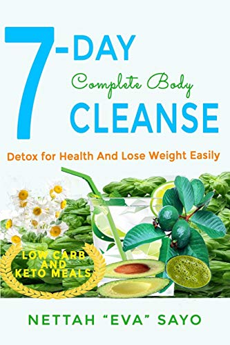 7-Day Complete Body Cleanse: Detox For Health And Lose Weight Easily ...