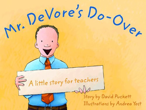 Mr. DeVore's Do-Over: A Little Story for Teachers: David Puckett ...