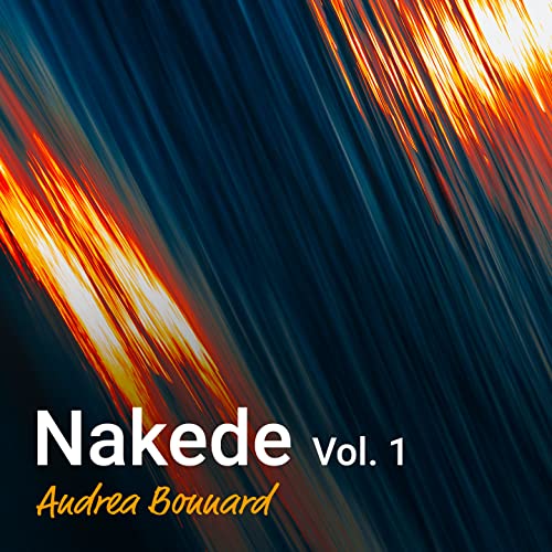 Amazon.com: Nakede, Vol. 1 : Andrea Bonnard: Digital Music