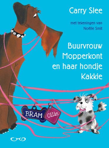 Amazon.co.jp: Bram & Ollie: buurvrouw Mopperkont en haar hondje Kakkie ...