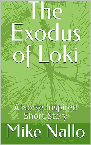 Amazon.com: The Exodus of Loki: A Norse Inspired Short Story eBook : Nallo, Mike: Kindle Store