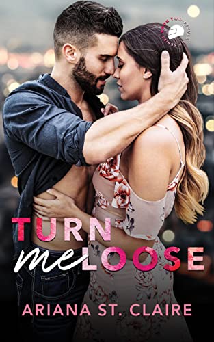 Amazon.com: Turn Me Loose: Revved Up Series Duet Part Two eBook : St. Claire, Ariana: Kindle Store