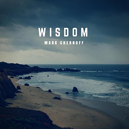 Amazon.com: Wisdom : Mark Chernoff: Digital Music