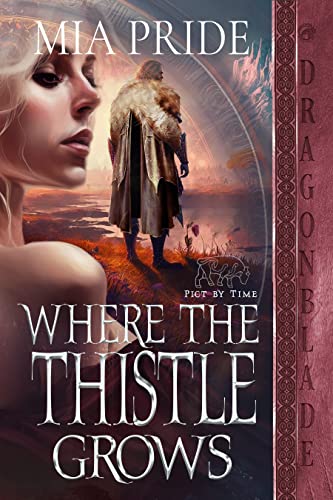 Where the Thistle Grows (Pict by Time Book 1) eBook : Pride, Mia ...