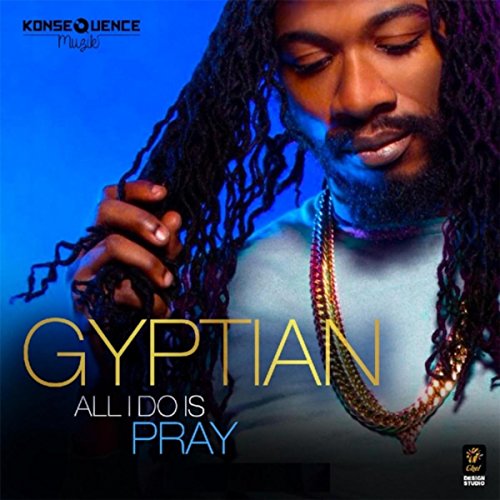 All I Do Is Pray by Gyptian on Amazon Music - Amazon.com