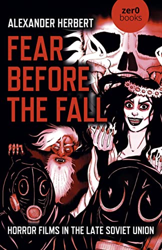Fear Before the Fall: Horror Films in the Late Soviet Union - Kindle ...