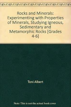 Rocks and Minerals: Experimenting with Properties of Minerals, Studying ...