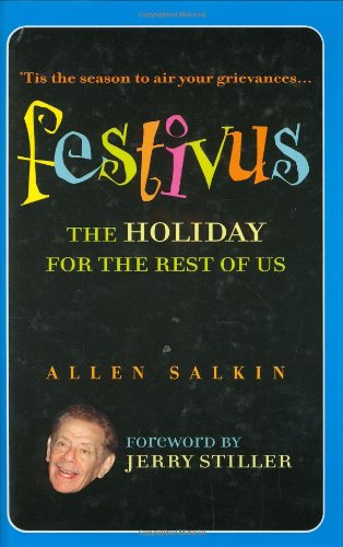 Festivus: The Holiday for the Rest of Us: Salkin, Allen, Stiller, Jerry ...