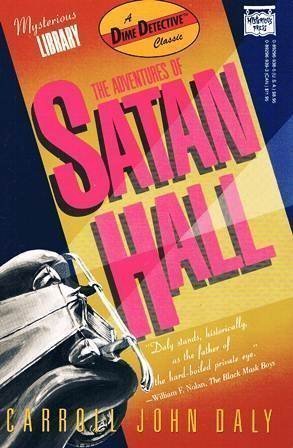 Adventures of Satan Hall (A Dime Detective Book): Daly, Carroll John ...