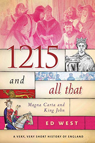 1215 and All That: Magna Carta and King John (A Very, Very Short ...