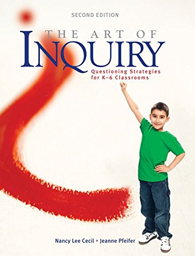 The Art of Inquiry: Questioning Strategies for K-6 Classrooms: Cecil ...