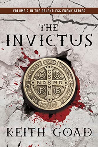 The Invictus (Relentless Enemy series Book 2) eBook : Keith Goad ...