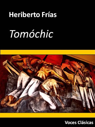 Tomóchic (Edición Anotada) (Voces Clásicas) (Spanish Edition) eBook ...