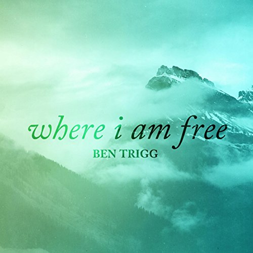Amazon MusicでBen TriggのWhere I Am Freeを再生する