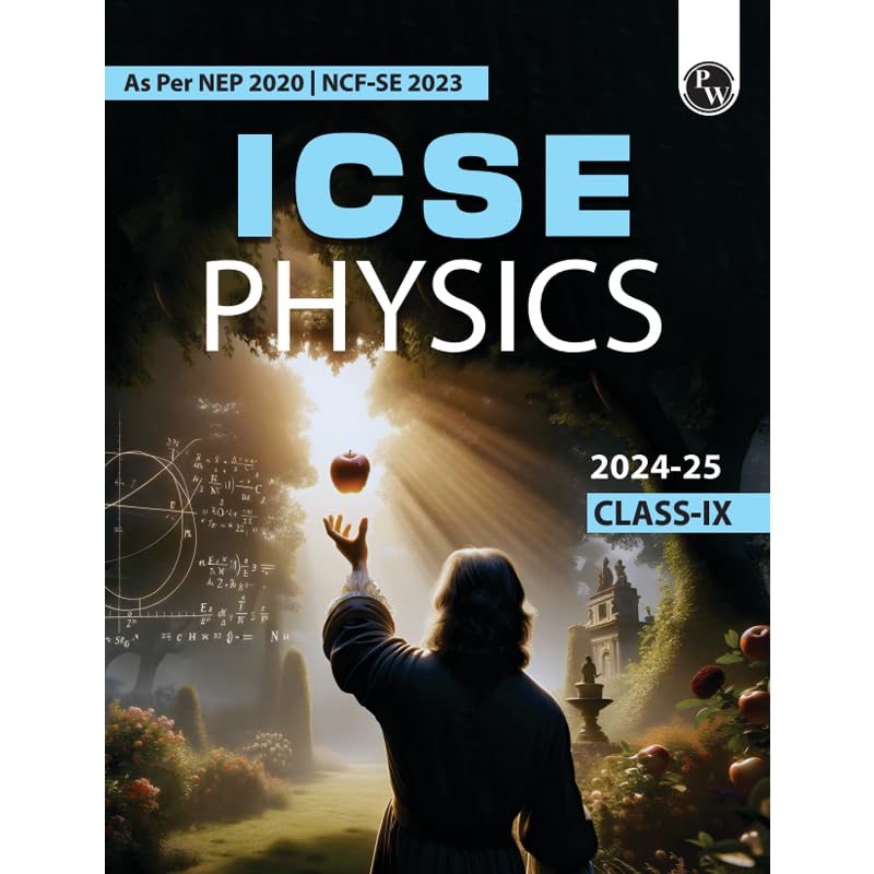 PW ICSE Class 9 Physics as Per Latest NEP For Exam 2024-25 : PW: Amazon ...