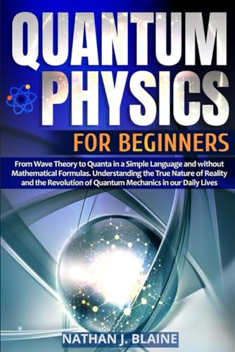 Snapklik.com : Quantum Physics For Beginners: From Wave Theory To Quanta In Simple Language And ...