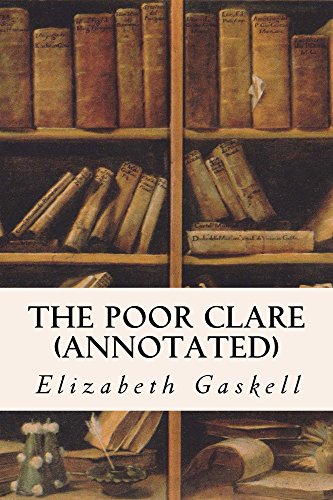 The Poor Clare (annotated) - Kindle edition by Gaskell, Elizabeth ...