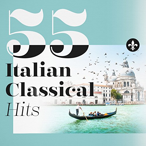 Play 55 Italian Classical Hits by Antonio Vivaldi, Gioachino Rossini ...