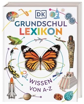 DK Grundschullexikon: Wissen von A-Z. Das große Kinderlexikon mit über ...
