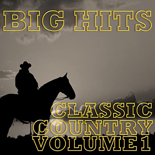 Amazon.com: Classic Country Greatest Hits Volume 1 : Big Hits: Digital ...