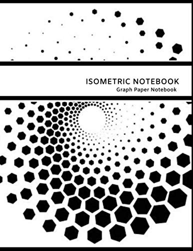 Isometric Notebook: Isometric Graph Paper Notebook,200 Pages Sized 8.5 ...