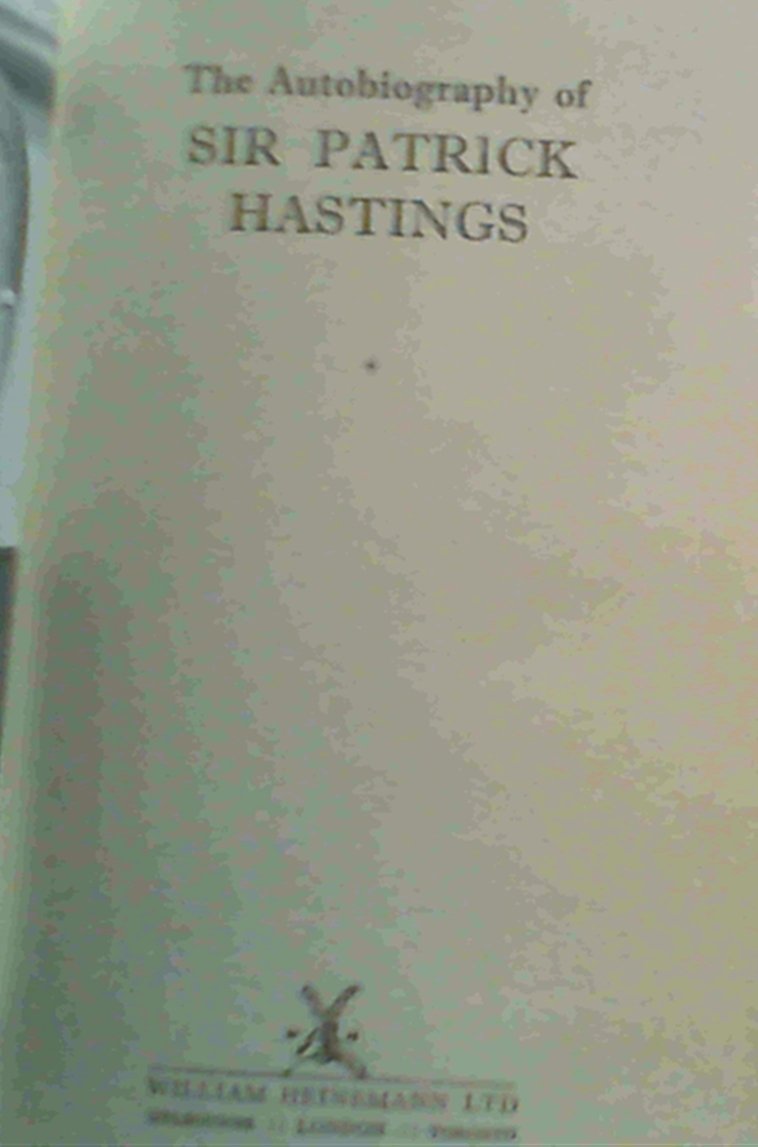 The Autobiography of Sir Patrick Hastings: Patrick. Hastings: Amazon.com: Books