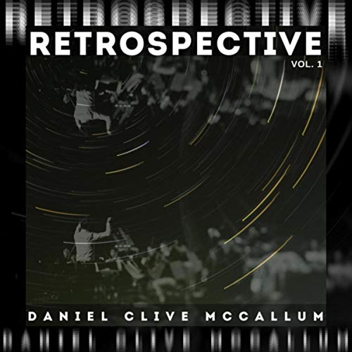Play Retrospective, Vol. 1 by Daniel Clive McCallum on Amazon Music