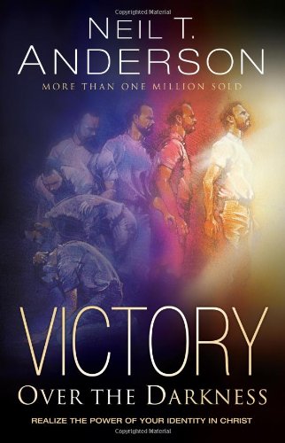 Victory Over the Darkness: Realizing the Power of Your Identity in ...