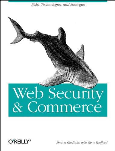 Web Security and Commerce (Nutshell Handbooks): Simson Garfinkel: 9781565922693: Amazon.com: Books