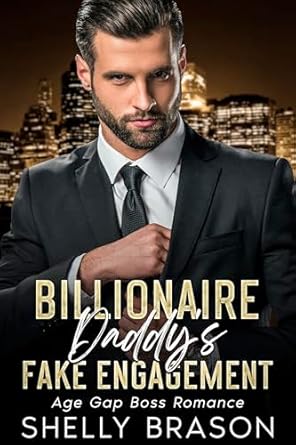 Billionaire Daddy's Fake Engagement: Age Gap Boss Romance - Kindle edition by Brason, Shelly ...