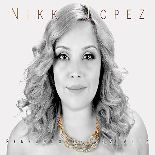 Amazon.com: Pensando en Voz Alta : Nikki Lopez: Digital Music