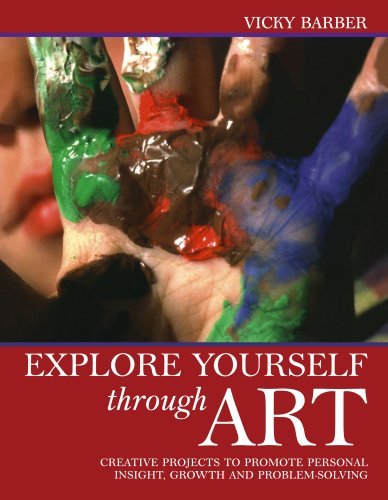 Explore Yourself Through Art: A Practical Guide to Using a Wide Range ...