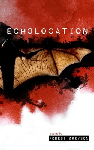 Echolocation: Greyson, Forest: 9780692654002: Amazon.com: Books