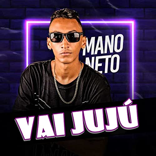 Amazon.co.jp: Vai Jujú [Explicit] : Mano Neto: Digital Music