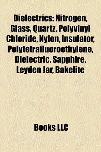Dielectrics: Glass, Quartz, Polyvinyl Chloride, Nylon, Insulator ...