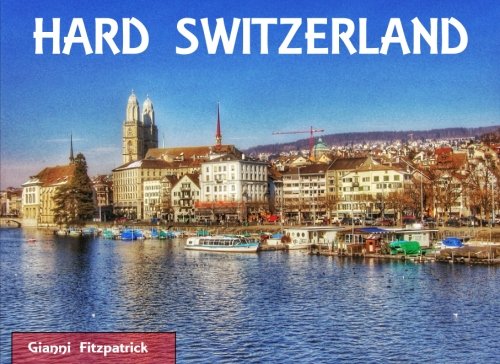 Buy Hard Switzerland: Photobook of Switzerland featuring pictures of ...