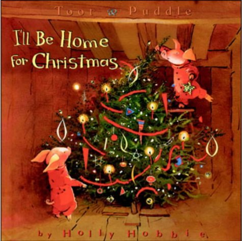 I'll be Home for Christmas (Toot & Puddle): holly-hobbie: 9781844280018 ...