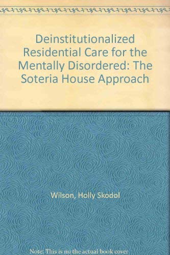 Deinstitutionalized residential care for the mentally disordered: The ...