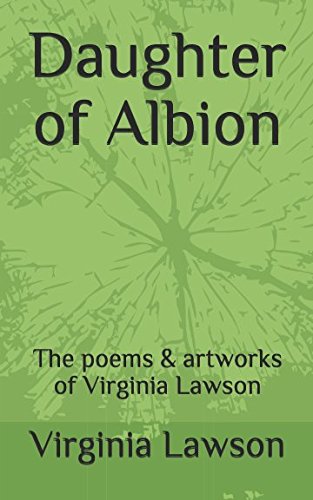 Daughter of Albion: The poems & artworks of Virginia Lawson: Lawson ...