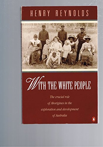With the white people: Reynolds, Henry: 9780140128345: Amazon.com: Books