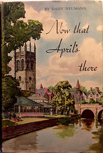 Now That Aprils Here: Daisy Neumann, Irwin Hurick: Amazon.com: Books