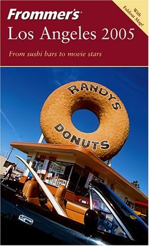 Frommer's Los Angeles 2005 (Frommer's Complete Guides): Poole, Matthew ...