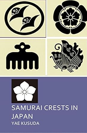 SAMURAI CRESTS IN JAPAN eBook : KUSUDA, YAE, 楠田, 弥恵: Amazon.in: Books