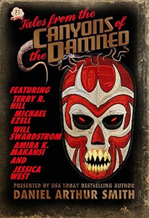 Amazon.com: Tales from the Canyons of the Damned: No. 21 eBook : Smith, Daniel Arthur, Ezell ...