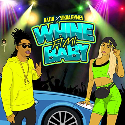 Play Whine Fi Mi Baby by TheRa11n feat. Sikka Rymes on Amazon Music