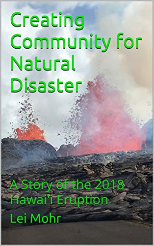 Creating Community for Natural Disaster: A Story of the 2018 Hawai'i ...