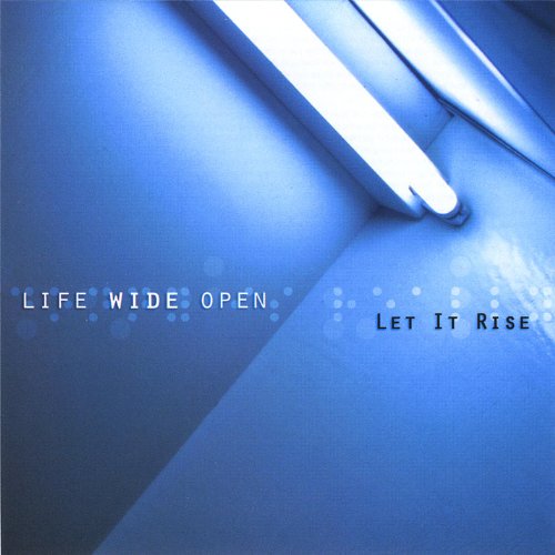 Amazon Music - Life Wide OpenのLet It Rise - Amazon.co.jp